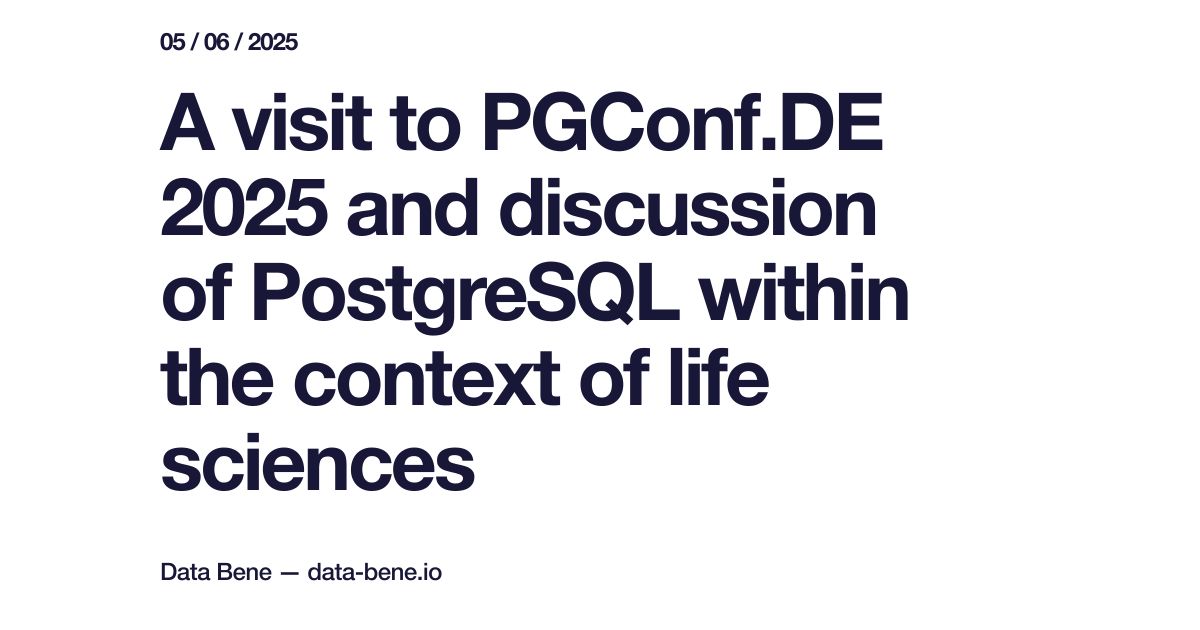 A visit to PGConf.DE 2025 and discussion of PostgreSQL within the context of life sciences